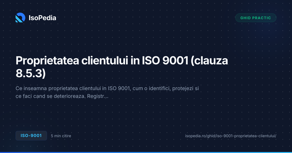 Proprietatea clientului in ISO 9001 (clauza 8.5.3) | IsoPedia