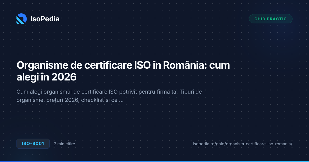 Organisme de certificare ISO în România: cum alegi în 2026 | IsoPedia